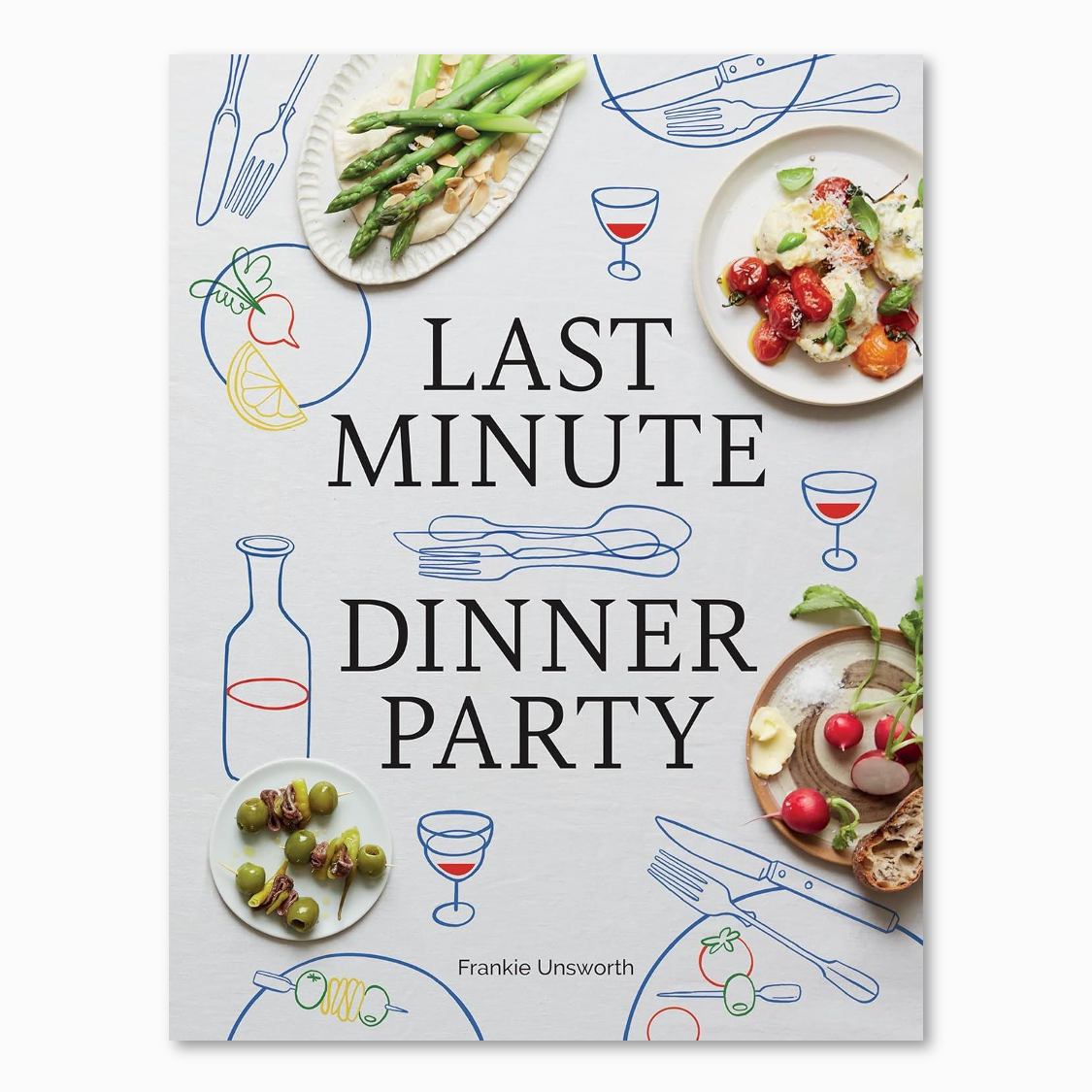 Minute Dinner Party Cookbook - Delicious Last Minute Recipes – Jo & Co Home